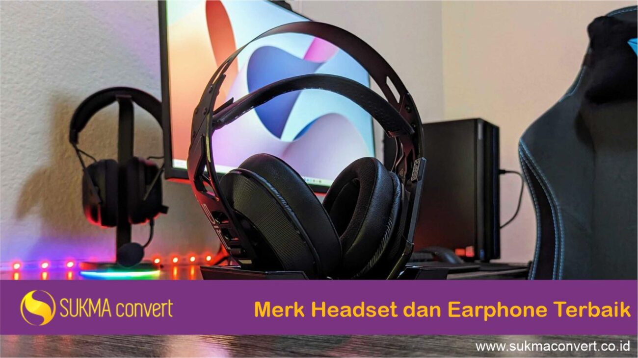 31 Merk Headset dan Earphone Terbaik Untuk Kamu Miliki