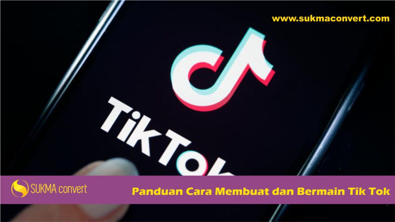 Panduan Cara Membuat dan Bermain Tik Tok Lengkap bagi Pemula
