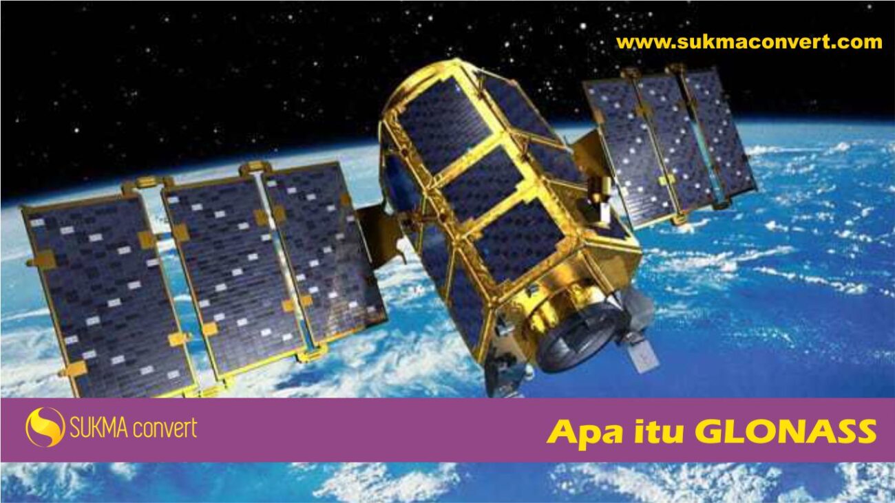 Apa itu GLONASS Sistem Navigasi Buatan Rusia yang juga Poluler