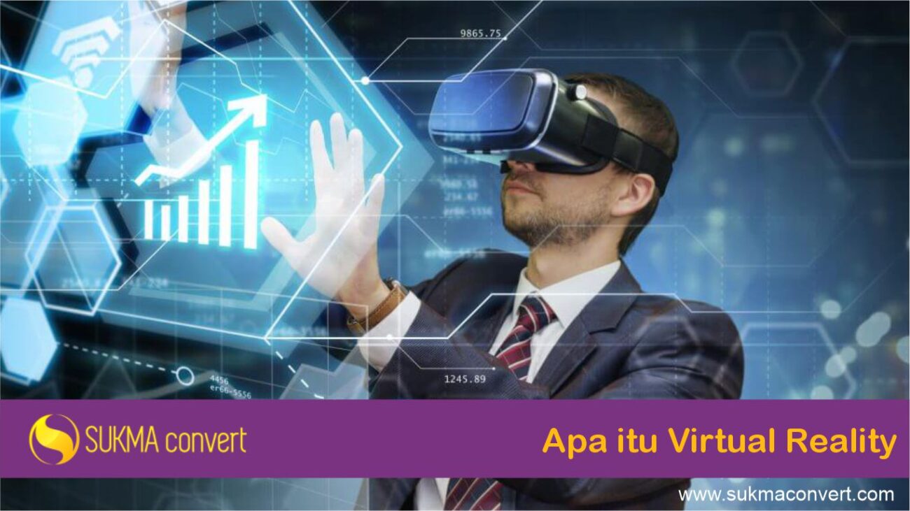 Apa itu Virtual Reality dan Kelebihan juga Kekurangannya